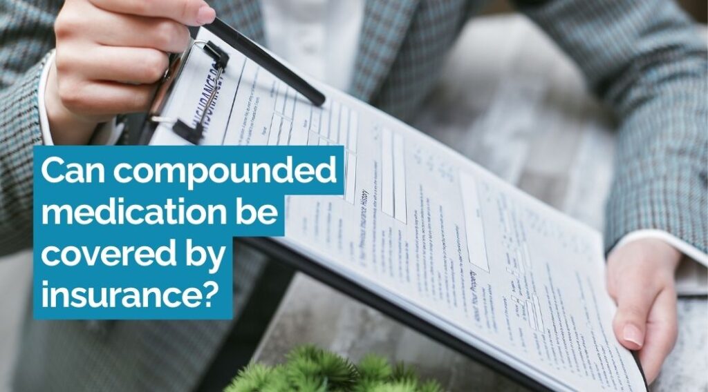 Can compounded medication be covered by insurance? - National Custom Compounding