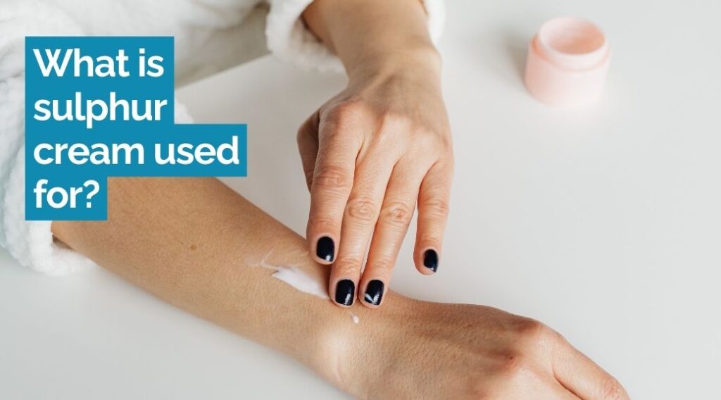 What is sulphur cream used for? - National Custom Compounding